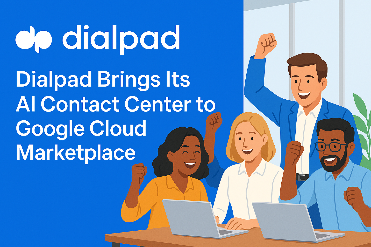 Dialpad Brings Its AI Contact Center to Google Cloud Marketplace – Tehrani.com – Tehrani on Tech