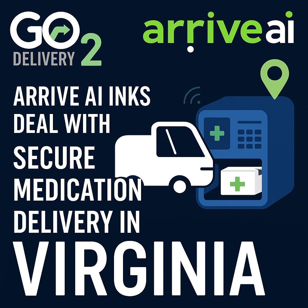 Arrive AI and Go2 Delivery Launch Secure Autonomous Medication Delivery ...