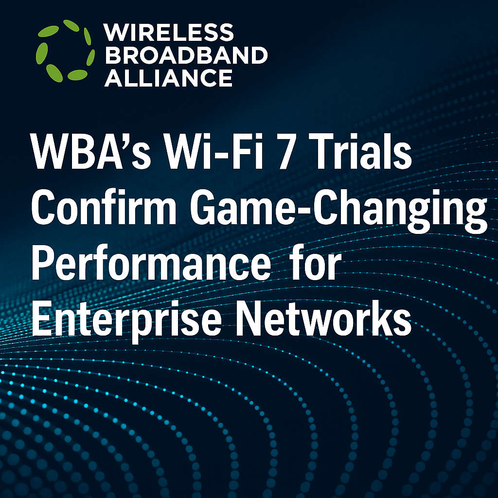 WBA, AT&T, Intel & CommScope Prove Wi-Fi 7 Is Ready for Enterprise ...